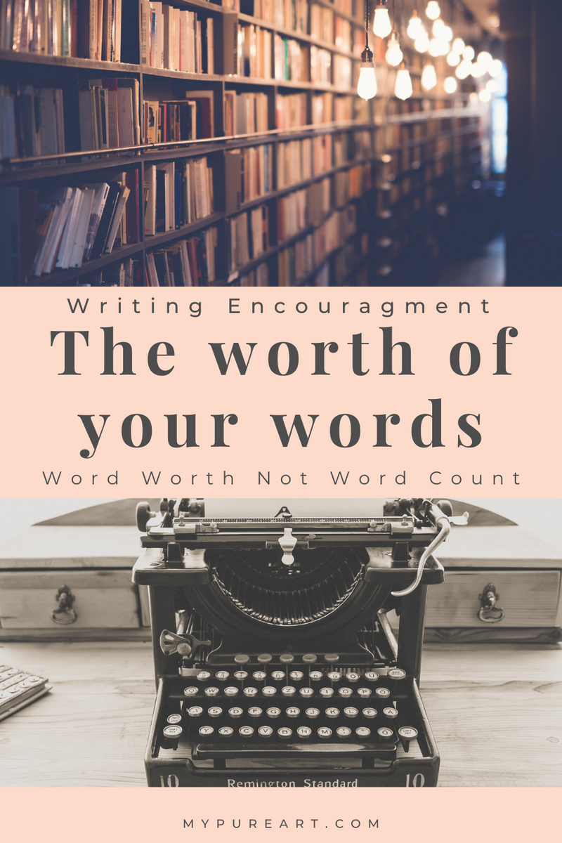 The Worth of your Words – My pure art